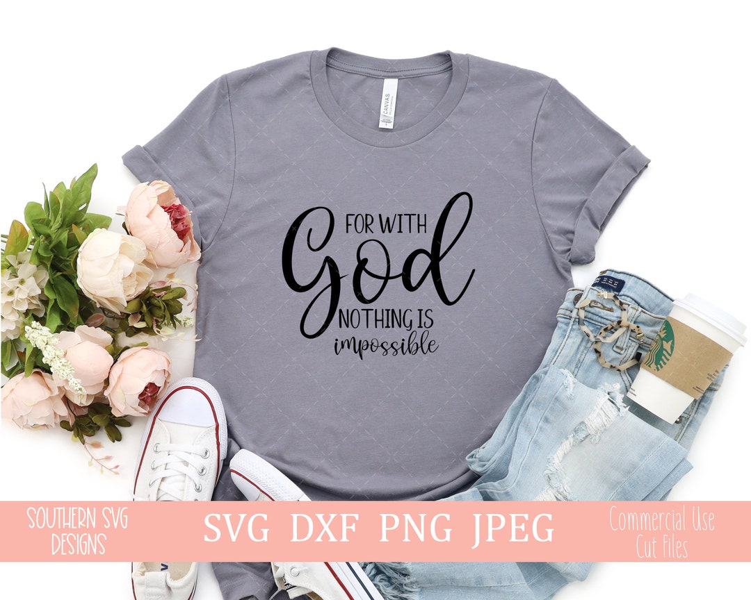 For With God Nothing is Impossible Svg~svg File~christian Svg~farmhouse ...