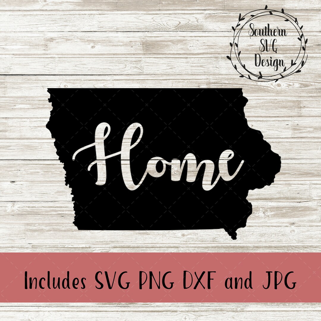 Iowa Svg~iowa State Svg~iowa State Dxf~iowa Home Svg~png~jpg~svg~dxf - Etsy