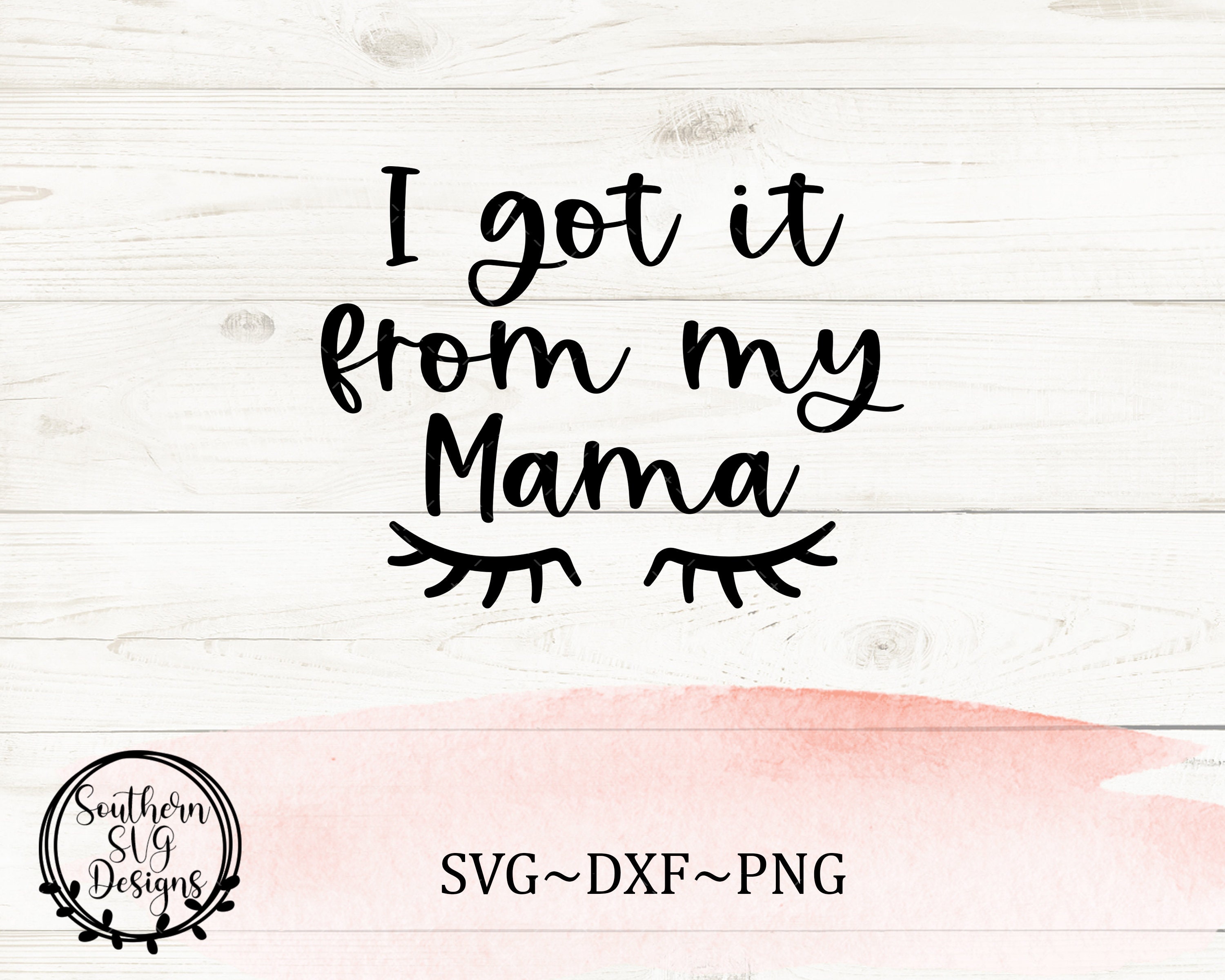 I Got It From My Mama SVG, Onesie SVG for Cricut and Silhouette ...