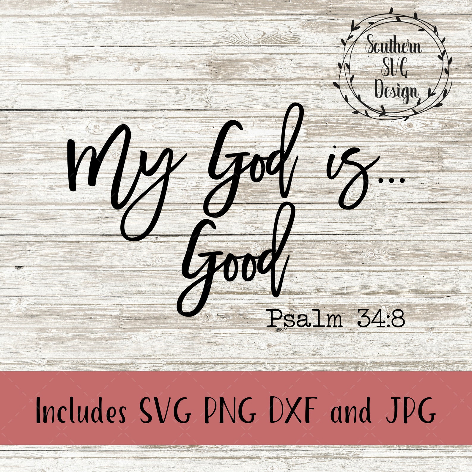 My God is Good Psalm 34:8 SVG File~scripture Svg~christian Svg~digital ...