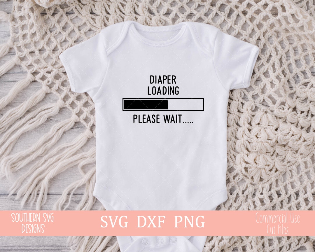 Diaper Loading SVG, Onesie SVG for Cricut and Silhouette, Newborn ...