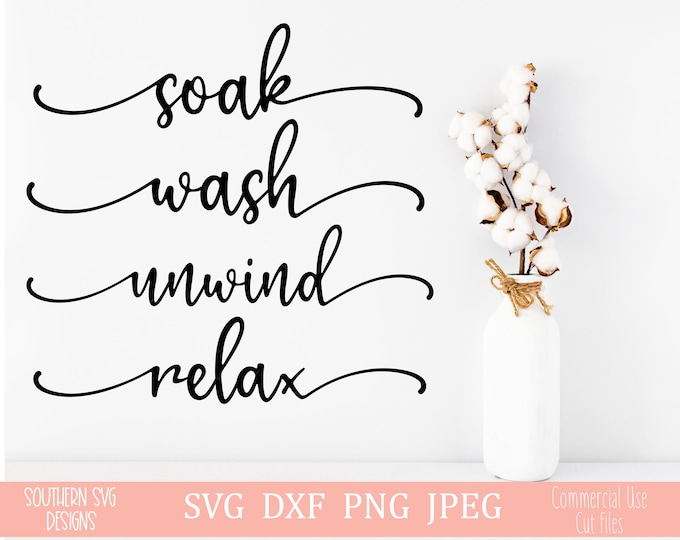 Relax Soak Unwind SVG | Bathroom Sign SVG | Wash Your Worries Away SVG ...