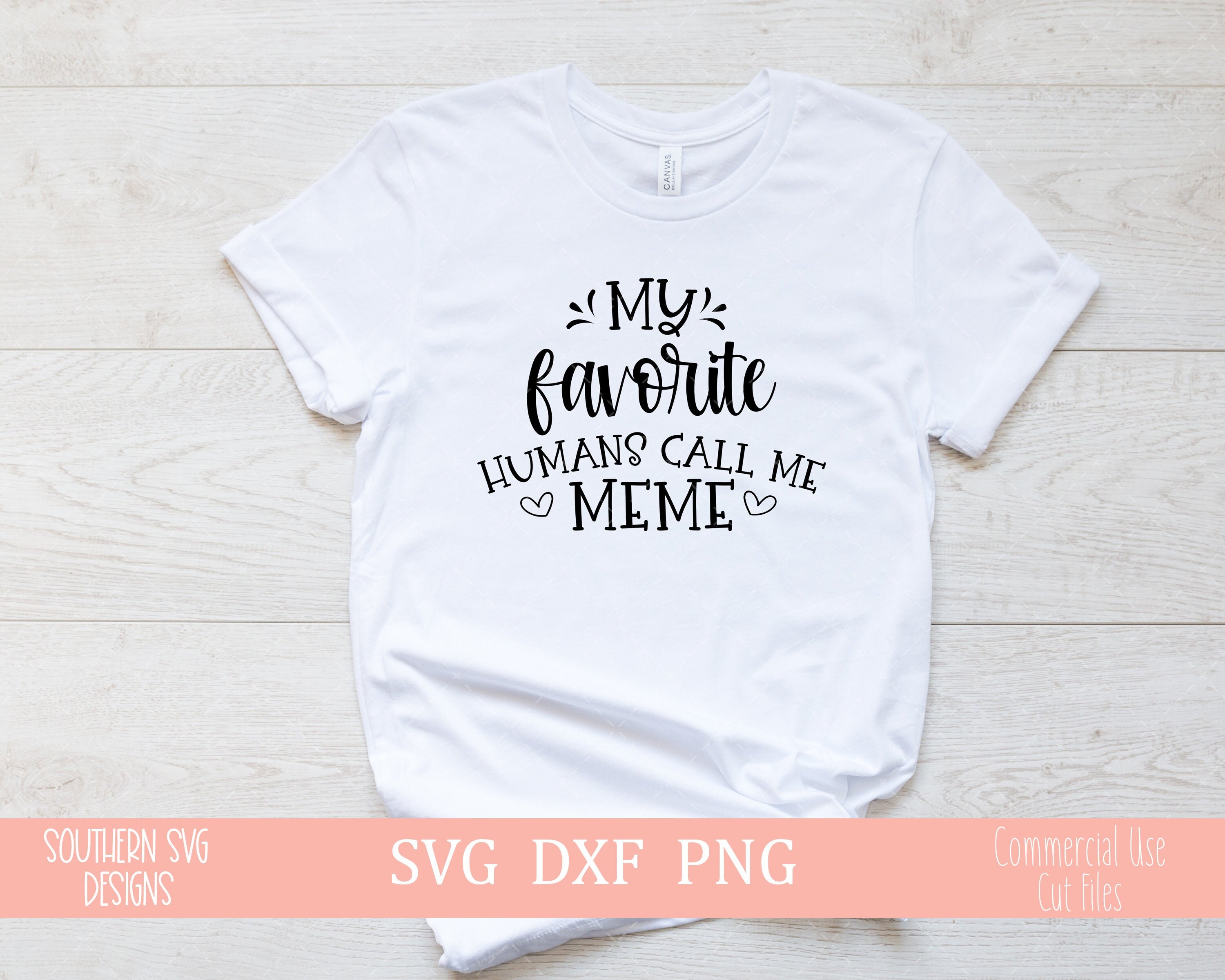 My Favorite Humans Call Me Meme SVG T-shirt SVG for Cricut - Etsy