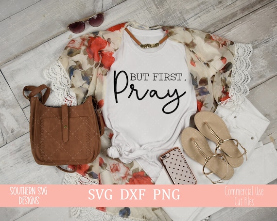 But First Pray Svgsvg Filescripture Svgchristian | Etsy