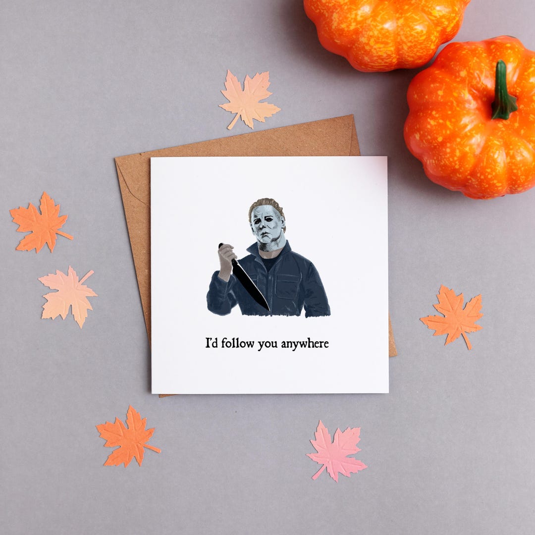 I'd Follow You Anywhere / Michael Myers Card / Halloween Card - Etsy