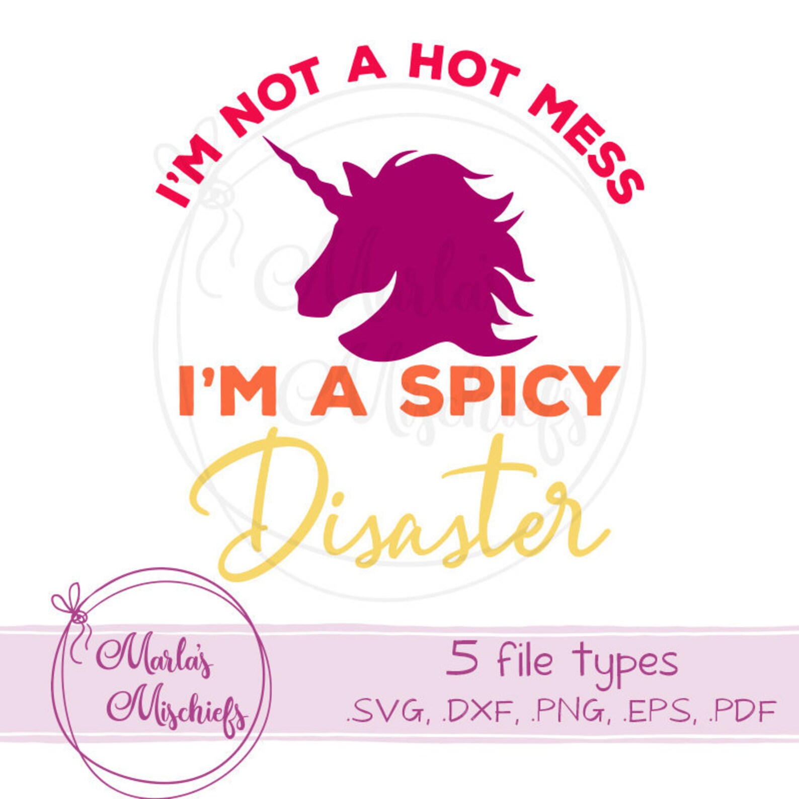 I'm Not a Hot Mess, I'm a Spicy Disaster - SVG and DXF Design for ...