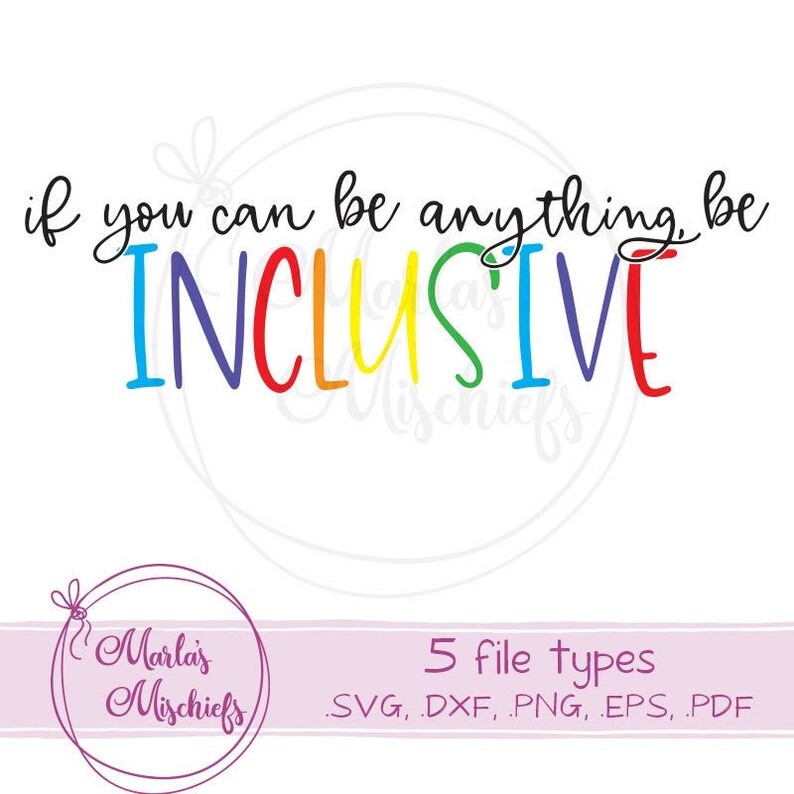 If You Can Be Anything Be Inclusive SVG and DXF Design for - Etsy