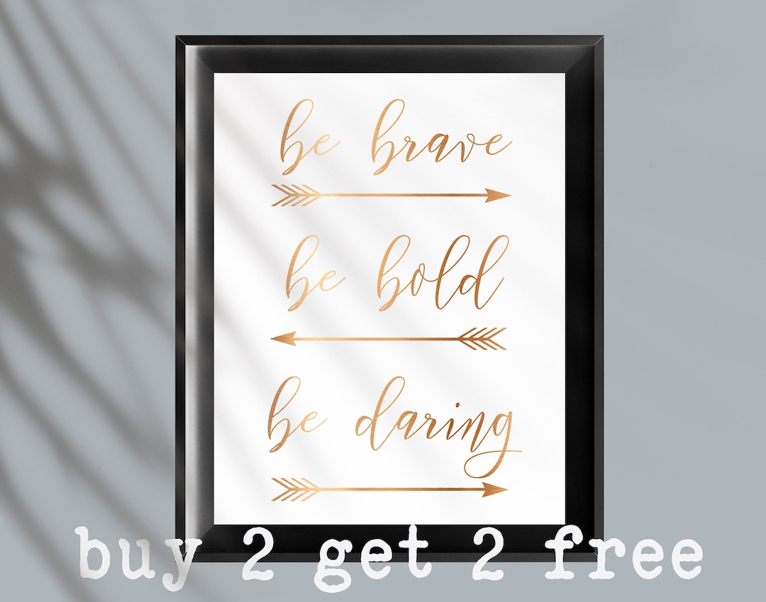 Pink Gold Quote Art, Be Brave, Be Bold, Be Daring, Arrow Wall Art ...