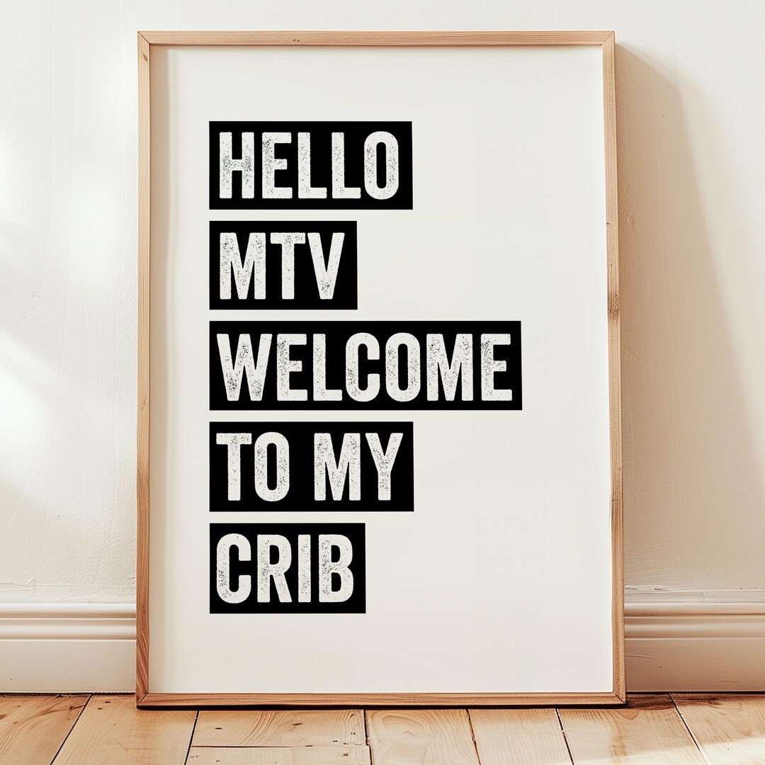 Hello MTV Welcome to My Crib Printable Home Wall Art, Typographic ...