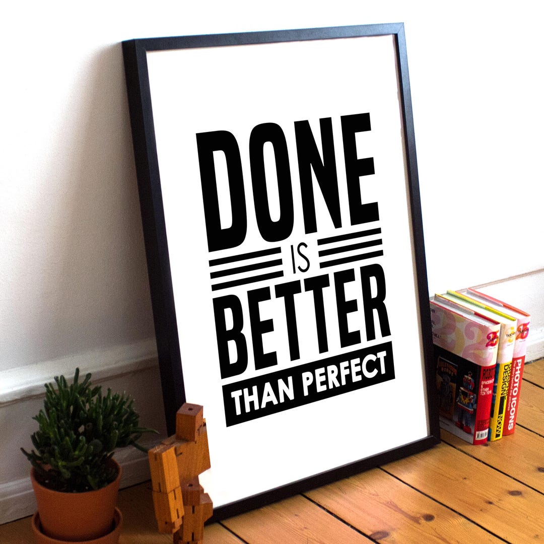 Done is Better Motivating Words Poster, Inspired Quote Print ...