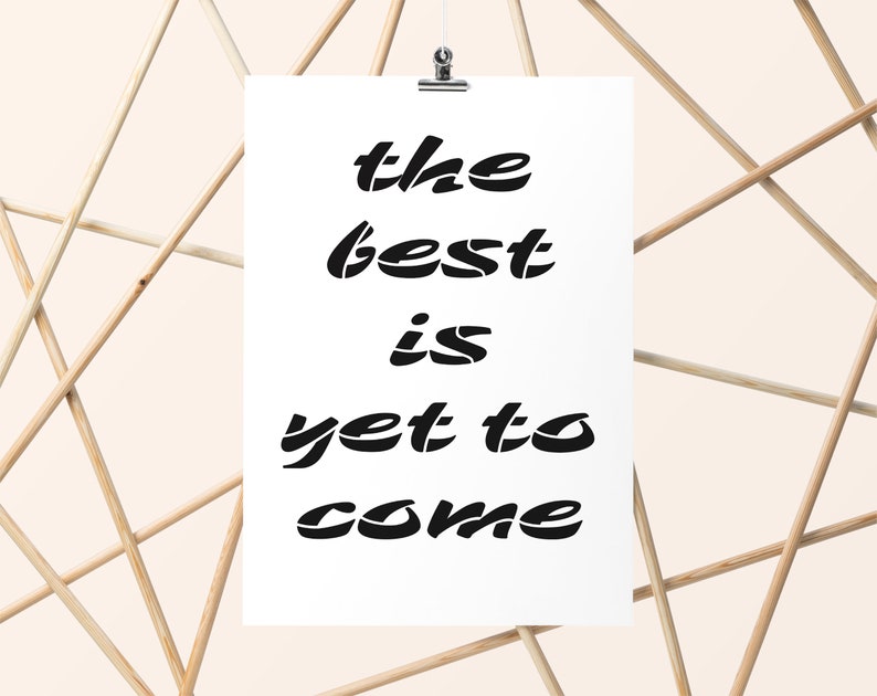 Inspirational Quote the Best is yet to Come Motivational - Etsy