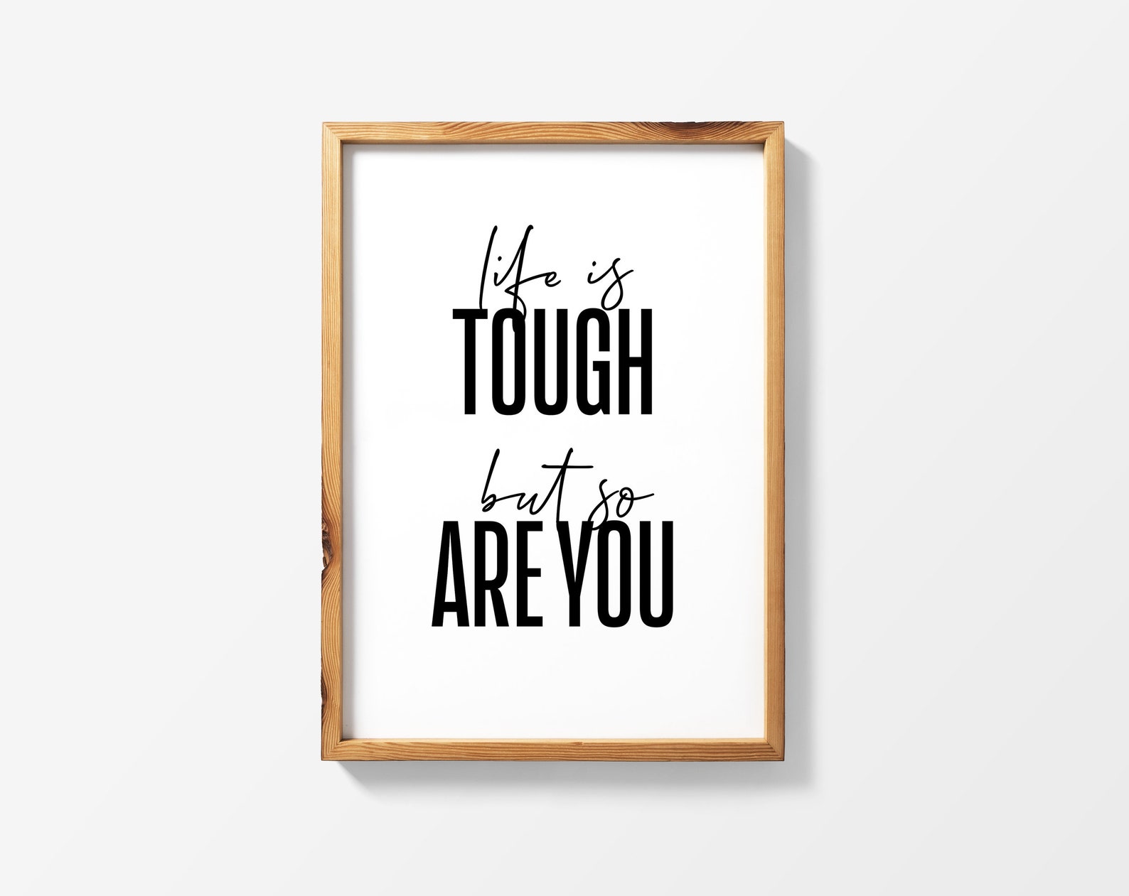 Inspirational Quote, Life is Tough but so Are You, Motivational Quote ...