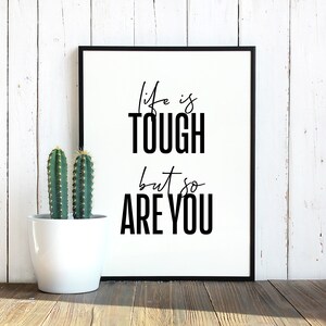 Inspirational Quote, Life is Tough but so Are You, Motivational Quote ...