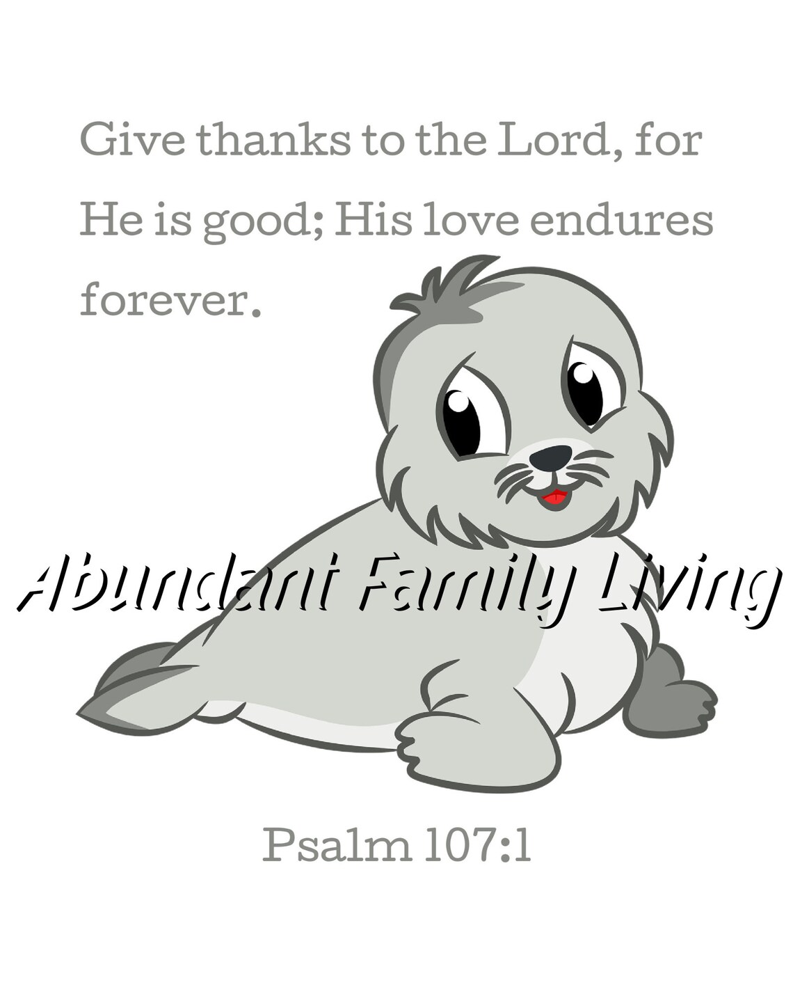 Baby Seal Bible Verse Printable, Give Thanks to the Lord for He is Good ...