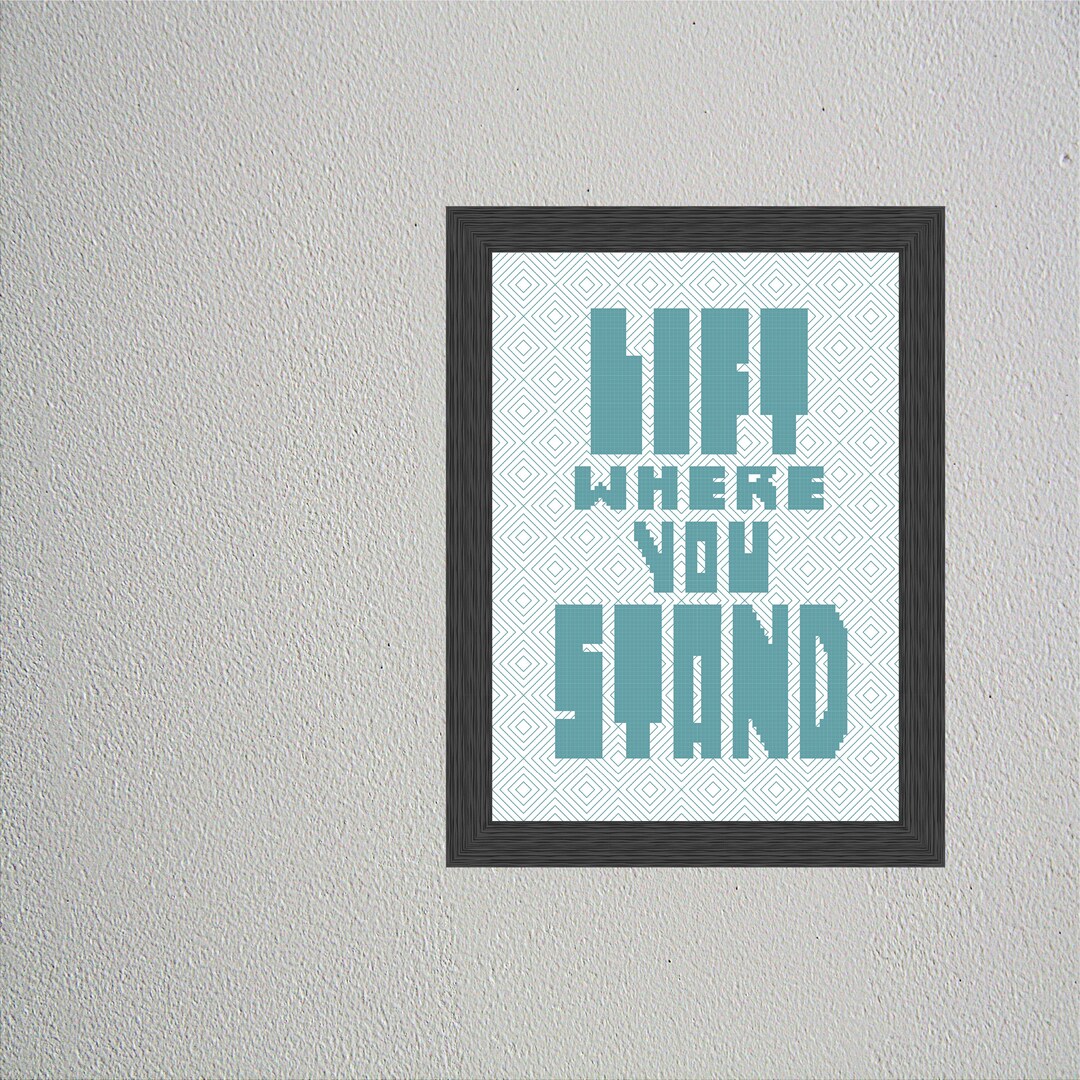 Lift Where You Stand - Dieter F Uchtdorf - Quote - Cross Stitch Pattern ... Lift Where You Stand - Dieter F Uchtdorf - Quote - Cross Stitch Pattern ...