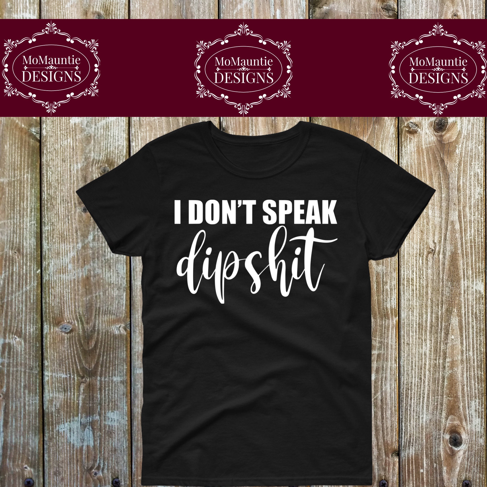 I Don't Speak Dipshit Cutting File Svg Png Jpg Dxf Eps Personal or Commercial Use Cricut Cameo ...