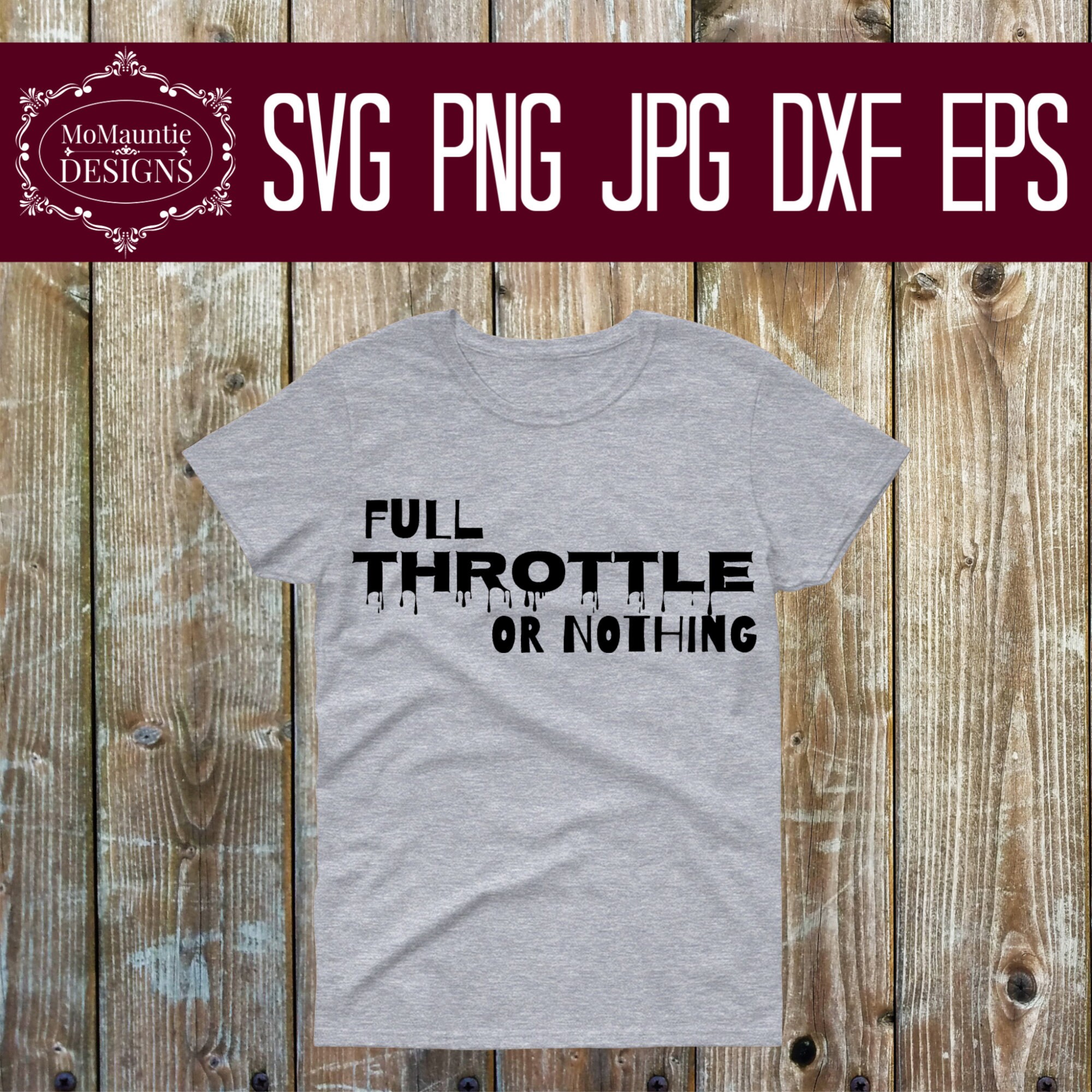 Full Throttle or Nothing Cutting File Svg Png Jpg Dxf | Etsy