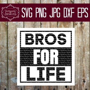 Bros for Life Cutting File - Svg - Png - Jpg - Dxf - Eps Personal or ...