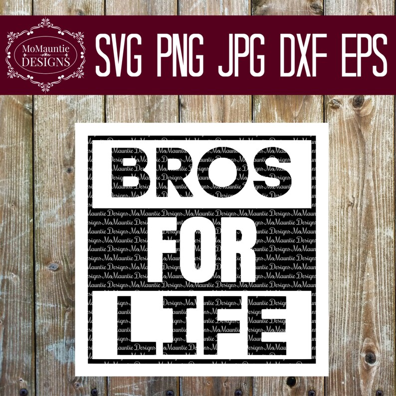 Bros for Life Cutting File Svg Png Jpg Dxf Eps - Etsy