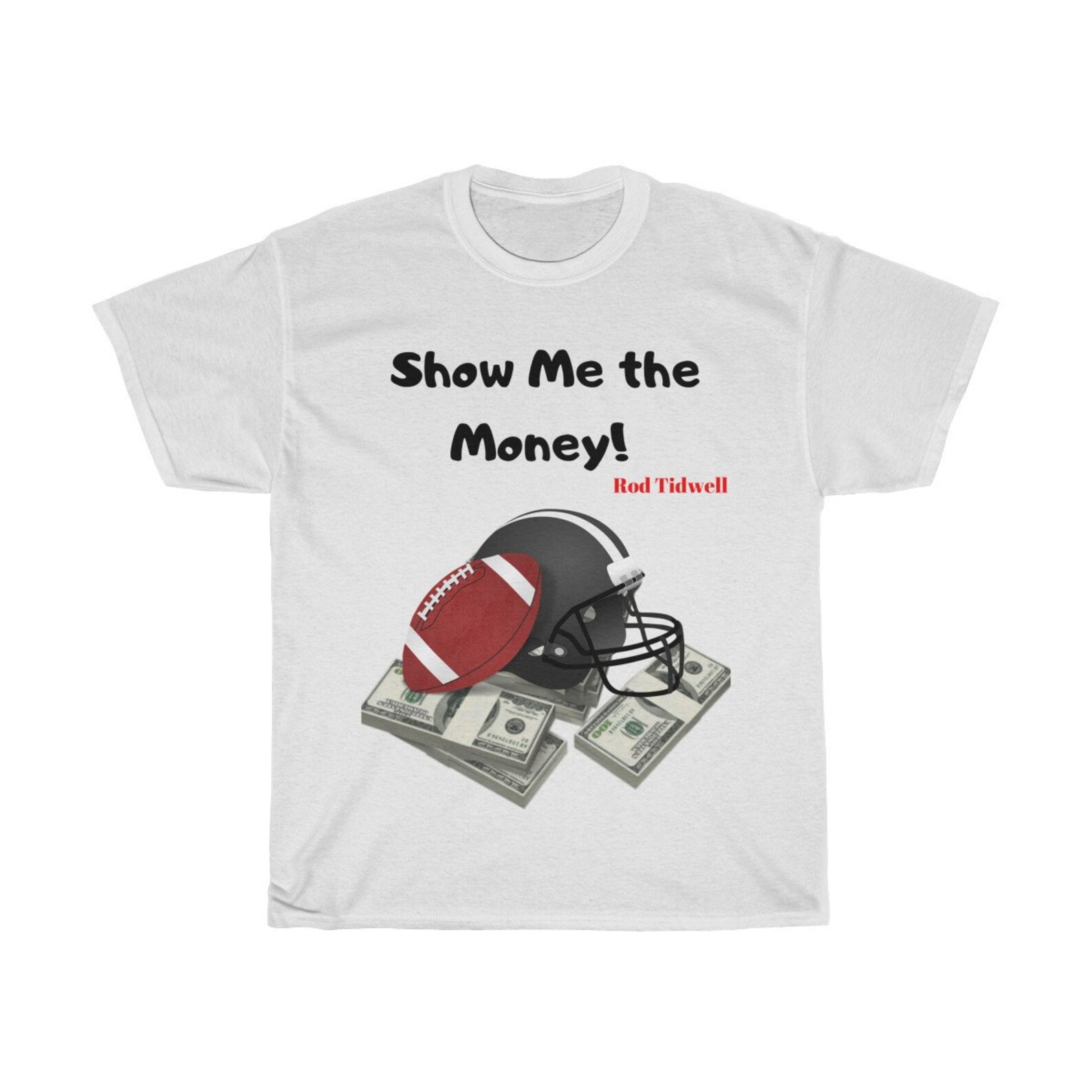 Show Me the Money Rod Tidwell Jerry Maguire Classic Movie Quote Parody ...