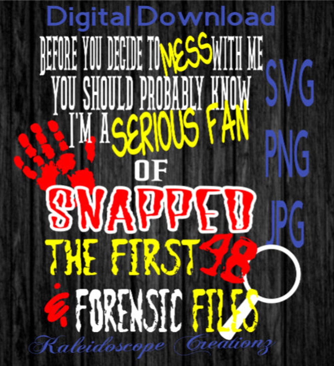 True Crime Show Fan Snapped Adult Digital SVG JPG PNG Cut File for ...