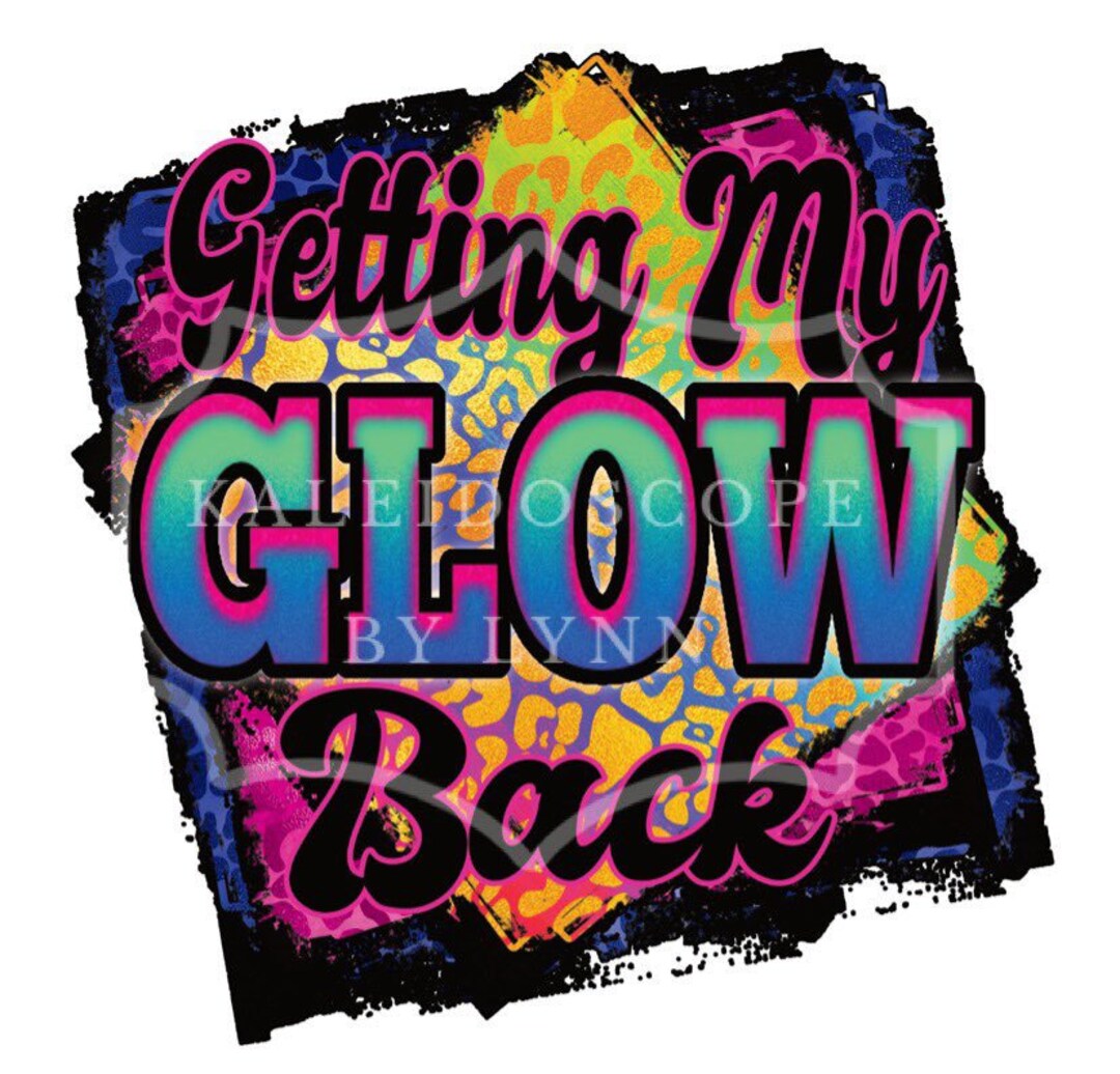 Getting My Glow Back Digital Design File PNG Funny Adult Humor for ...