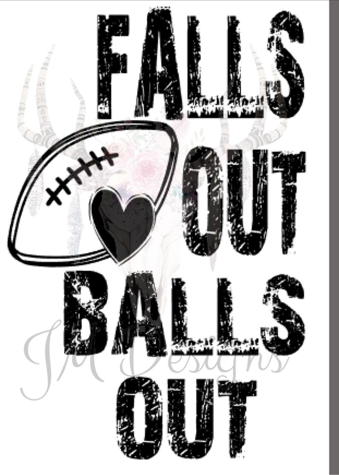 Falls Out Balls Out Football Sublimation Design - Etsy