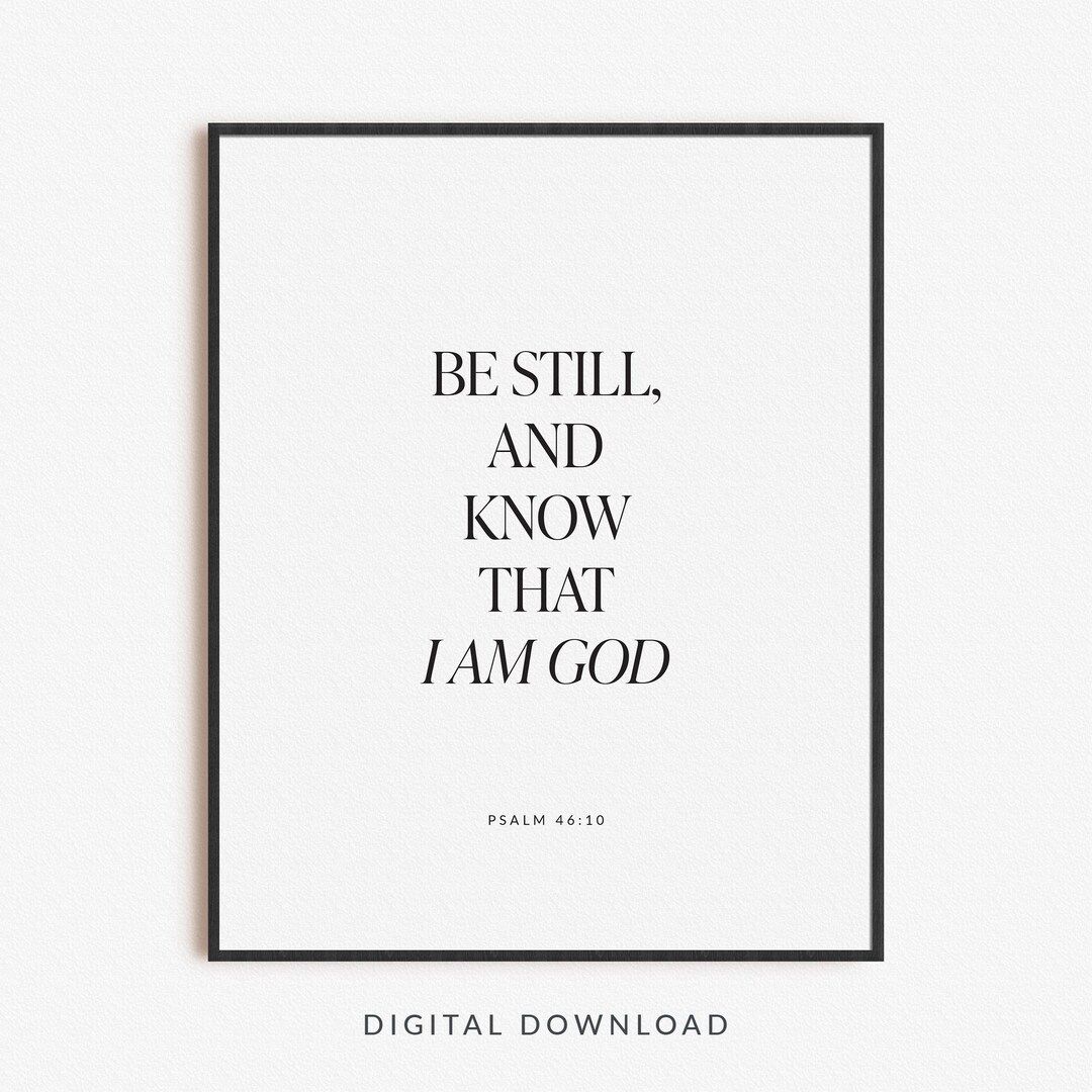 Psalm 46:10 Be Still and Know That I Am God Bible Verse Wall Art ...