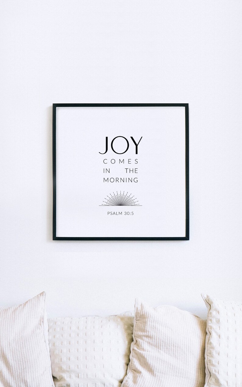 Psalm 30:5 Joy comes in the morning bible verse print poster | Etsy