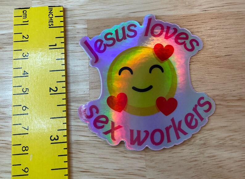 Jesus Loves Sex Workers Holo Sticker Etsy