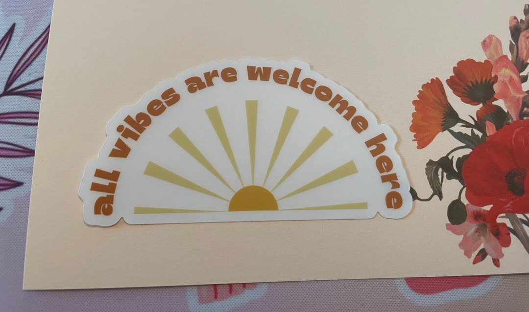 All Vibes Welcome Clear Sticker - Etsy