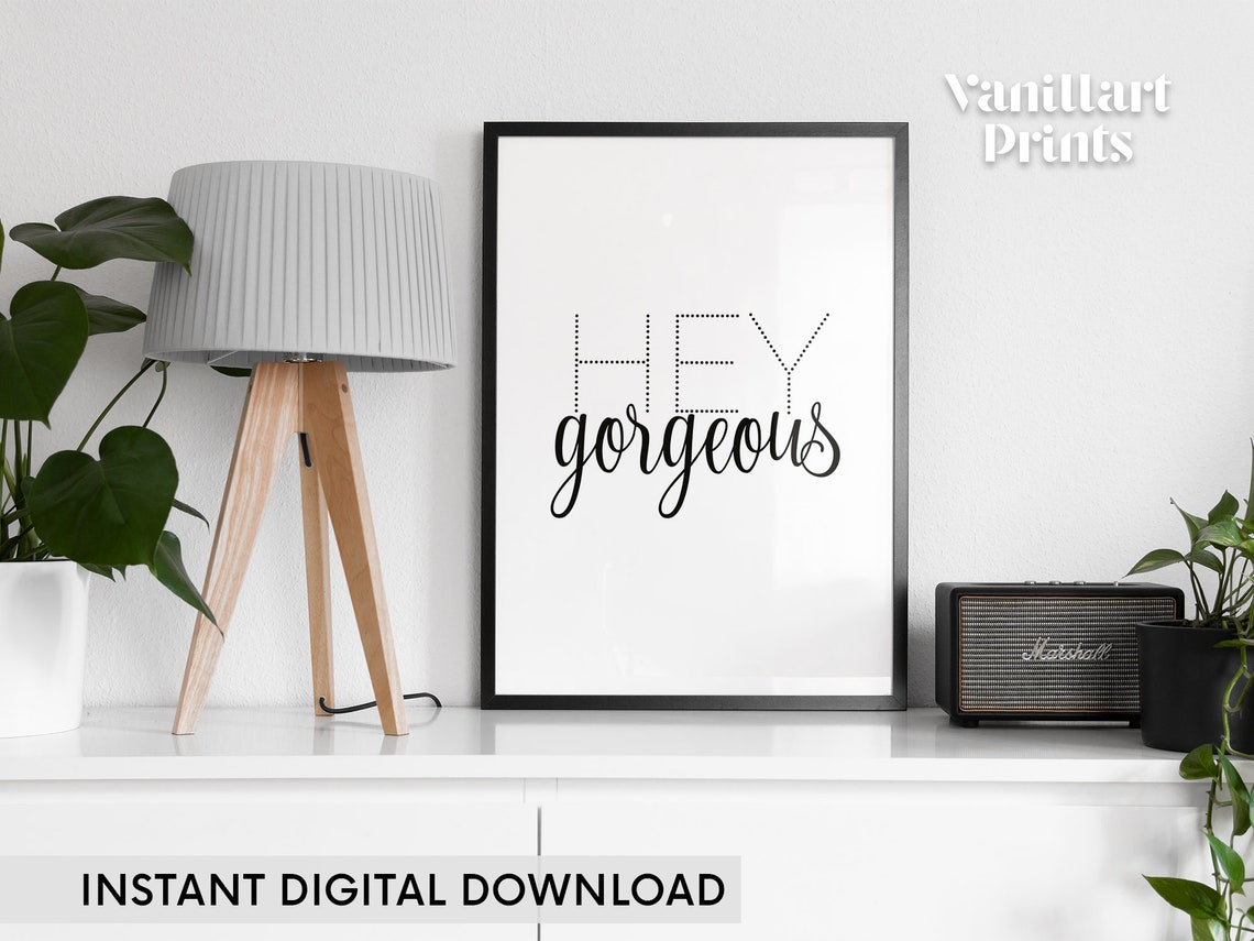 Hey Gorgeous Printable Wall Art Quote Print Black and White | Etsy