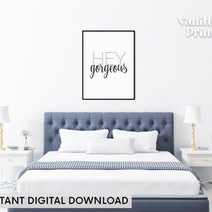 Hey Gorgeous Printable Wall Art Quote Print, Black and White Bedroom ...