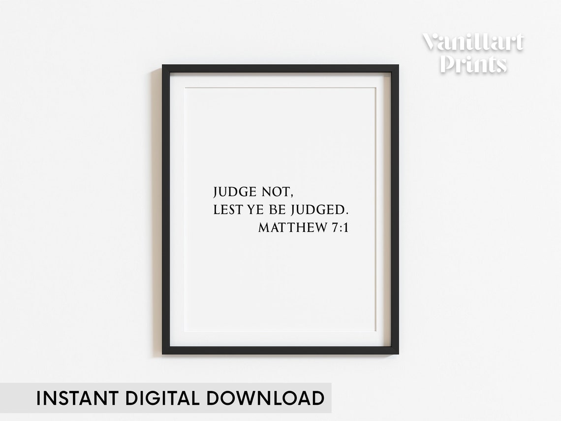 Judge Not Lest Ye Be Judged Matthew 7:1 Bible Verse Print | Etsy