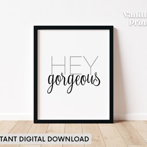 Hey Gorgeous Printable Wall Art Quote Print, Black and White Bedroom ...