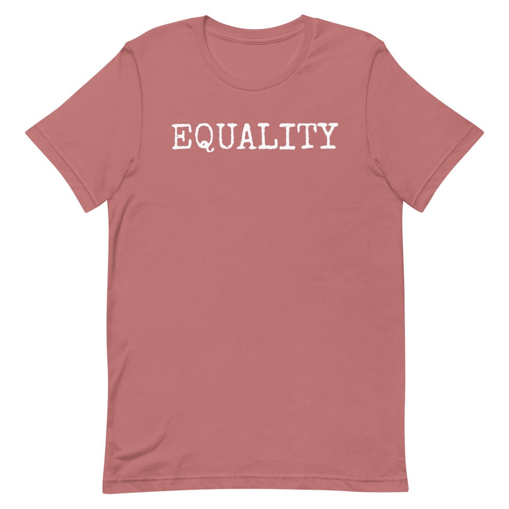 Equality Shirt, Equal Rights Shirt, Protest Shirt, Activist Shirt ...