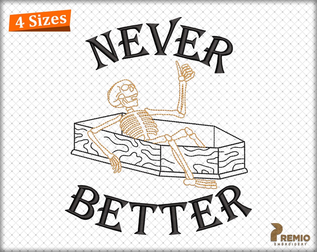 Never Better Skeleton Embroidery Design, Halloween Skeleton Machine ...