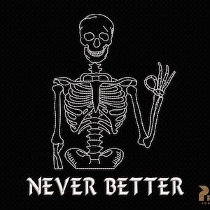 Never Better Skeleton Embroidery Designs, Never Better Skull Spooky ...