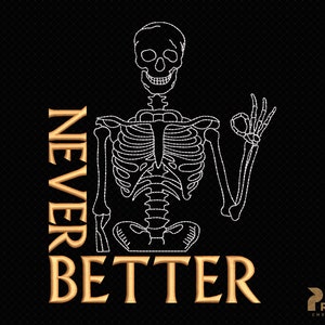 Never Better Skeleton Embroidery Designs, Never Better Skull Embroidery ...