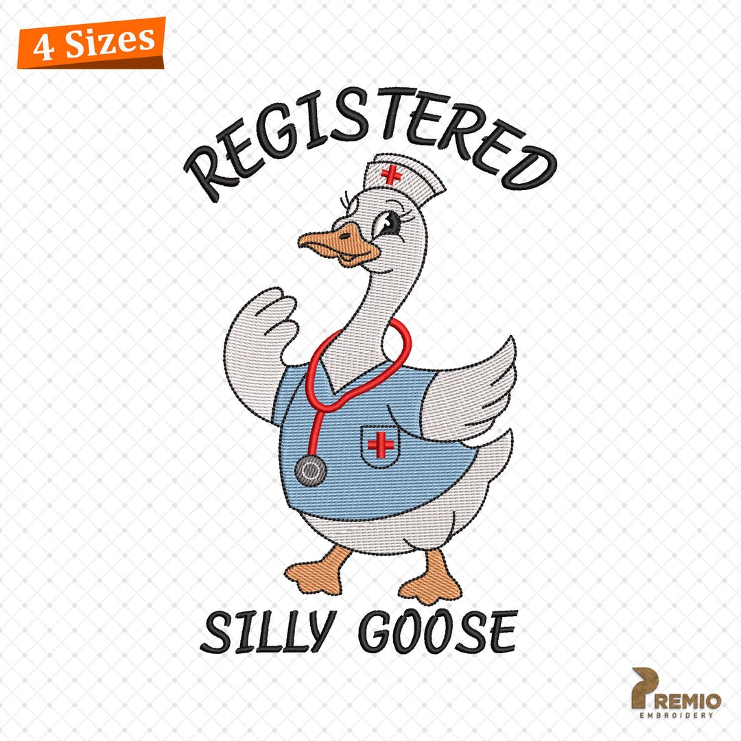 Registered Silly Goose Embroidery Design, Silly Goose Nurse Machine ...
