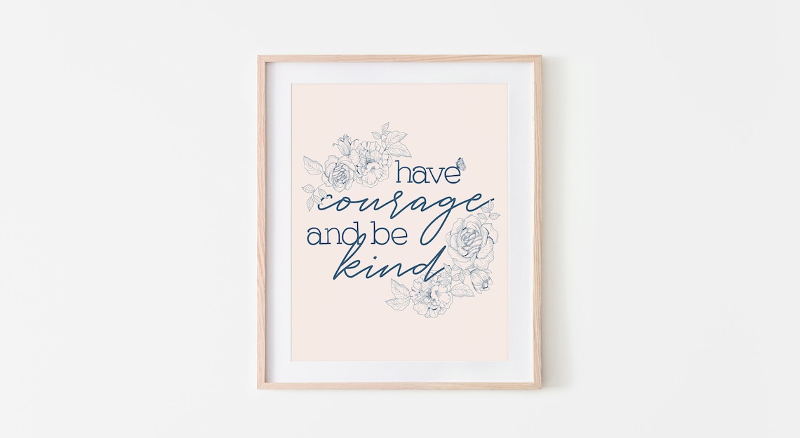 Have Courage and Be Kind Wall Print digital Download Cinderella - Etsy