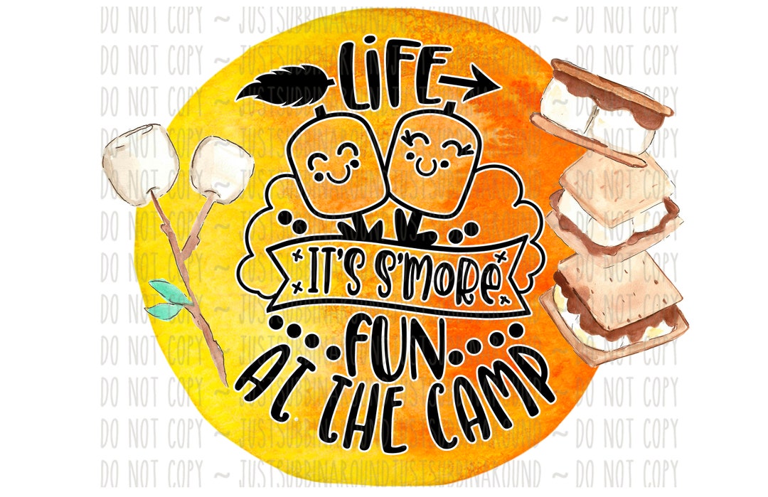 Life Its Smore Fun At The Camp Digital Sublimation Design Png Camping