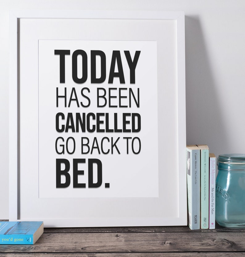 Today Has Been Cancelled Go Back to Bed Printable Quote - Etsy