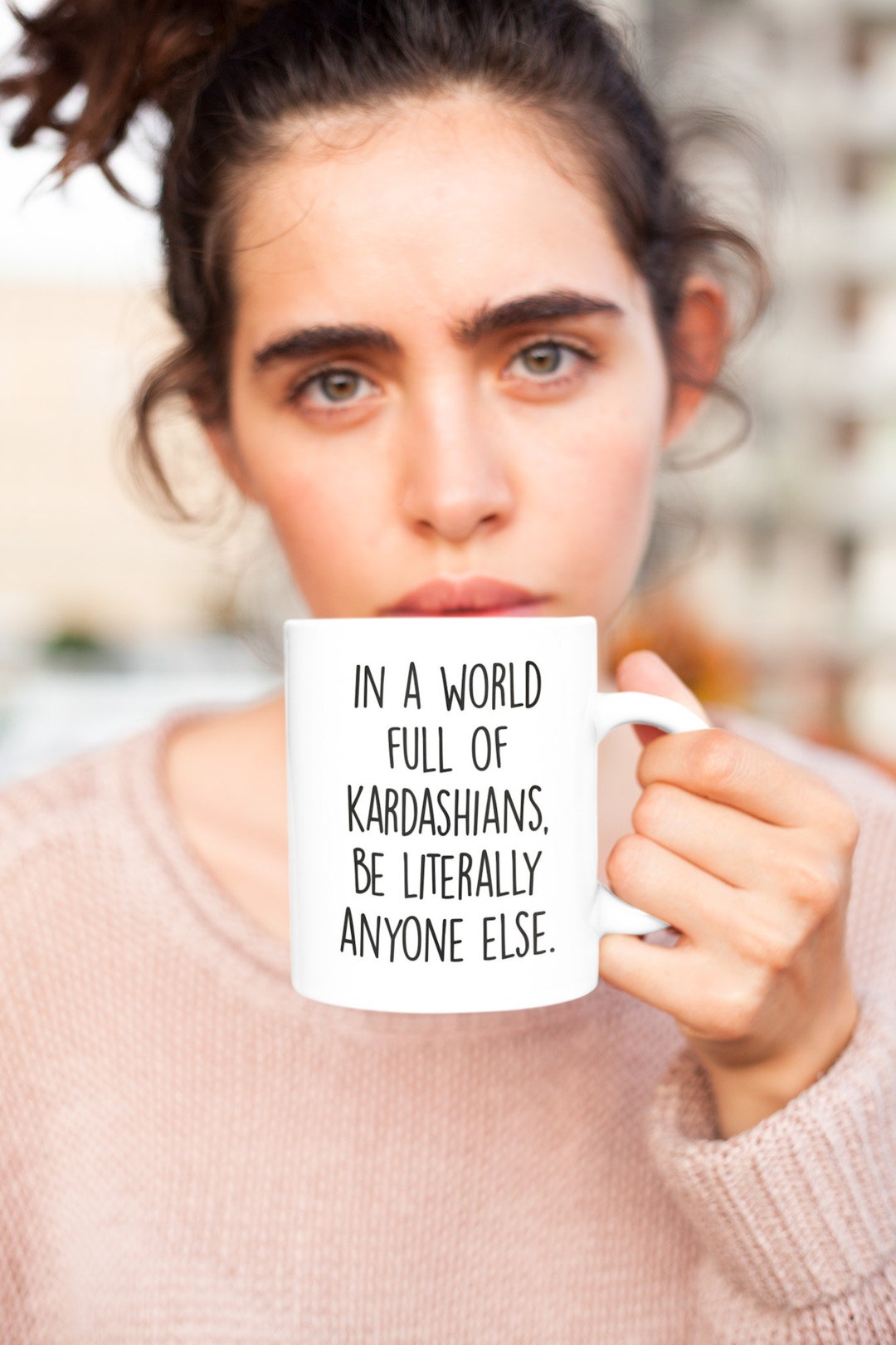 In A World Full of Kardashians Be Literally Anyone Else | Naughty ...