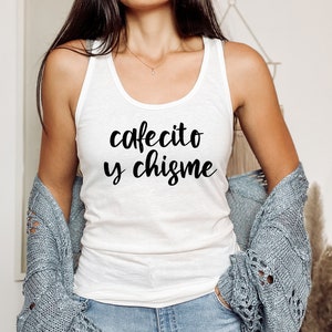 Cafecito Y Chisme Tank Top | Funny Latina Shirt | Gift for Latina ...