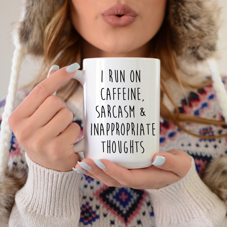 I Run on Caffeine Sarcasm & Inappropriate Thoughts Funny - Etsy