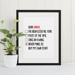 Dear Santa I've Been Good All Year, Most of the Time, Once in A While ...