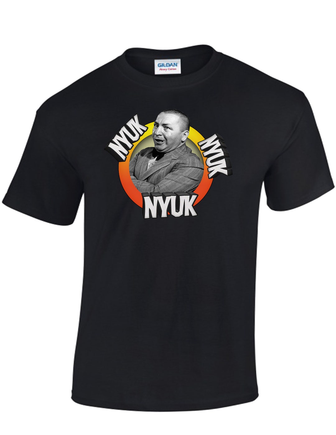 Curly Nyuk Nyuk Nyuk Custom Shirt - Many Sizes & Colors for All Ages ...