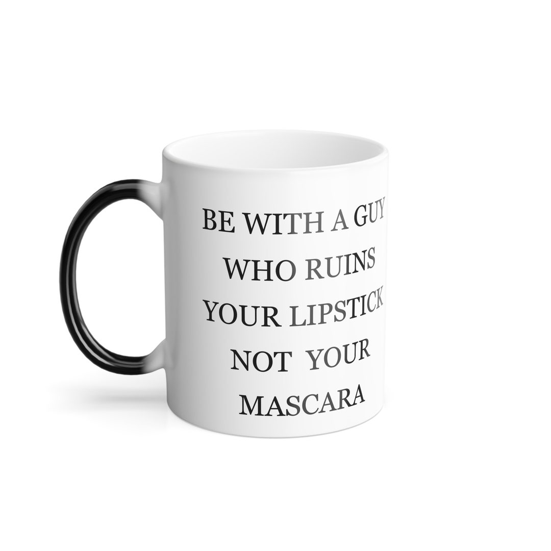 Lipstick Ruined, Mascara Intact, Fun Coffee Cup for Empowered Women ...