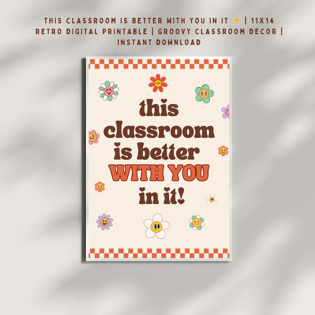 This Classroom is Better With You in It - Digital Printable | 11x14 ...